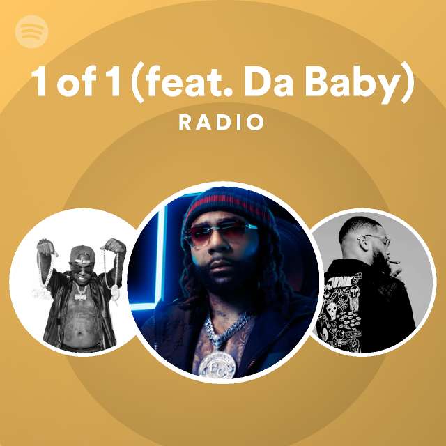 1 of 1 (feat. Da Baby) Radio - playlist by Spotify | Spotify