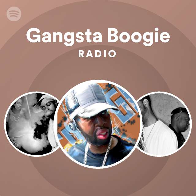 Gangsta Boogie Radio - playlist by Spotify | Spotify
