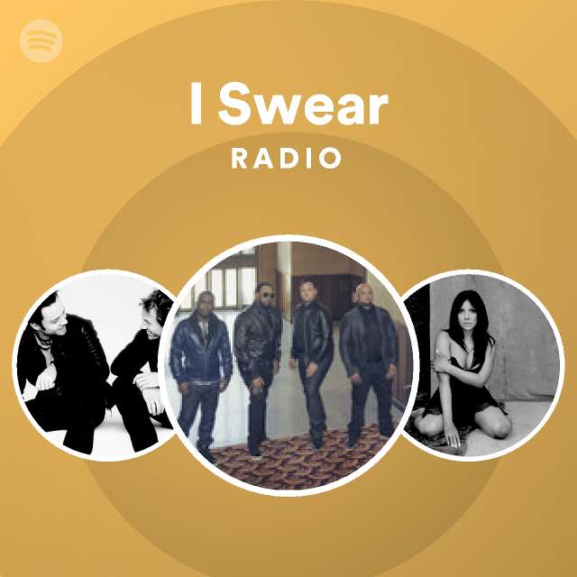 I Swear Radio - playlist by Spotify | Spotify