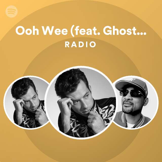 Ooh Wee (feat. Ghostface Killah, Nate Dogg, Trife & Saigon) Radio - playlist by Spotify | Spotify