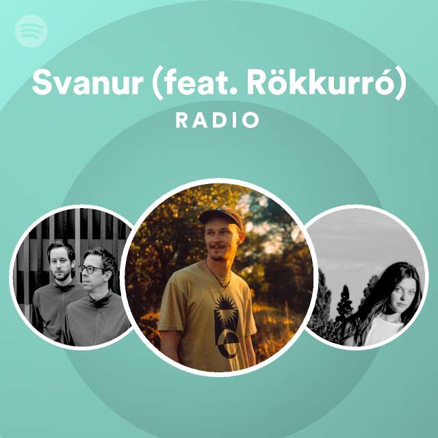 Svanur (feat. Rökkurró) Radio - playlist by Spotify | Spotify