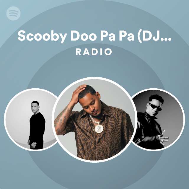 Scooby Doo Pa Pa (DJ Kass Official 2018 Mix) Radio - playlist by ...