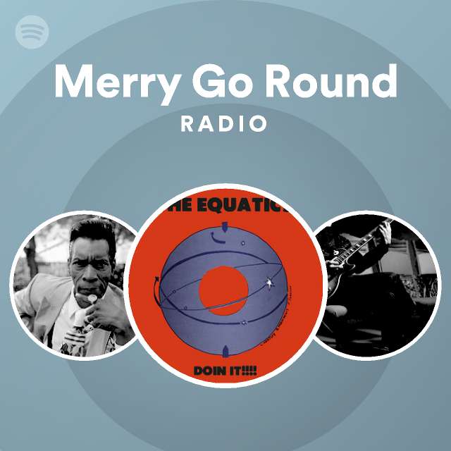 Merry Go Round Radio - playlist by Spotify | Spotify