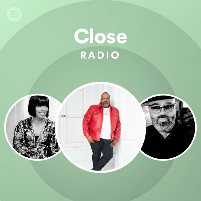 Close Radio - playlist by Spotify | Spotify