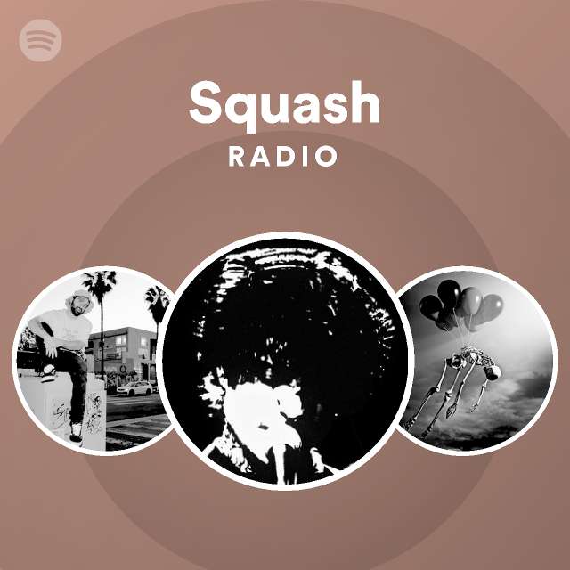 Squash Radio Playlist By Spotify Spotify