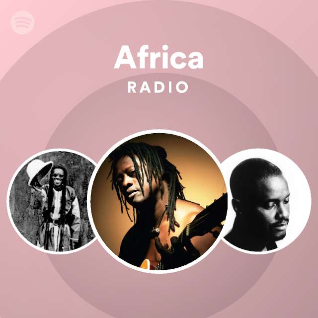 Africa Radio - playlist by Spotify | Spotify