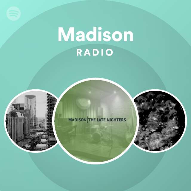 Madison Radio - playlist by Spotify | Spotify