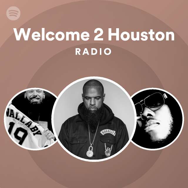 Welcome 2 Houston Radio - playlist by Spotify | Spotify
