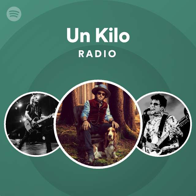 Un Kilo Radio - playlist by Spotify | Spotify