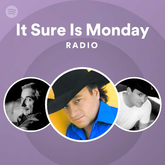 It Sure Is Monday Radio - playlist by Spotify | Spotify