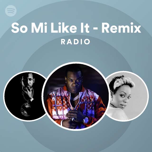 So Mi Like It - Remix Radio - playlist by Spotify | Spotify