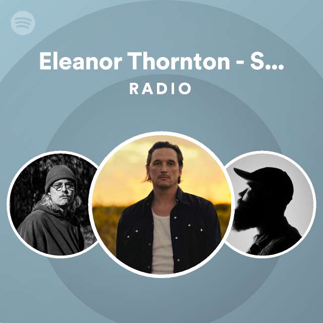 Eleanor Thornton - Stripped Back Radio - playlist by Spotify | Spotify