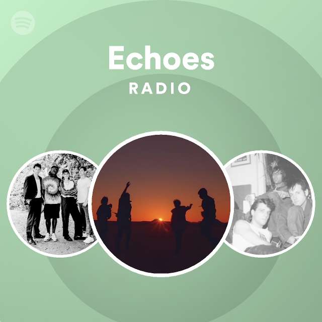 Echoes Radio - playlist by Spotify | Spotify
