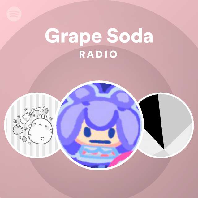 Grape Soda Radio - playlist by Spotify | Spotify