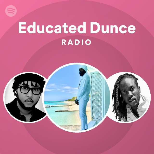 Educated Dunce Radio - playlist by Spotify | Spotify
