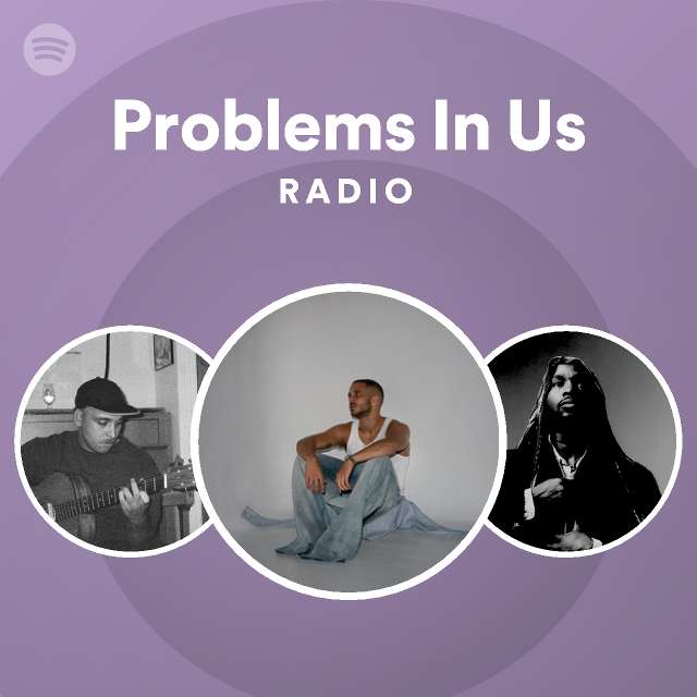 Problems In Us Radio - playlist by Spotify | Spotify