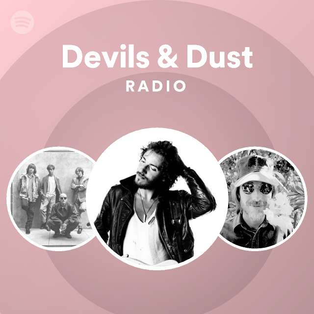 Devils & Dust Radio - playlist by Spotify | Spotify