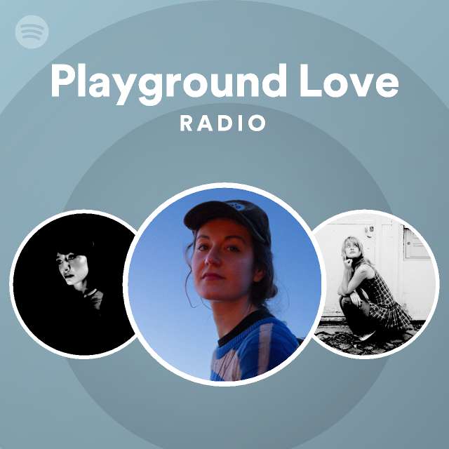 Playground Love Radio - playlist by Spotify | Spotify