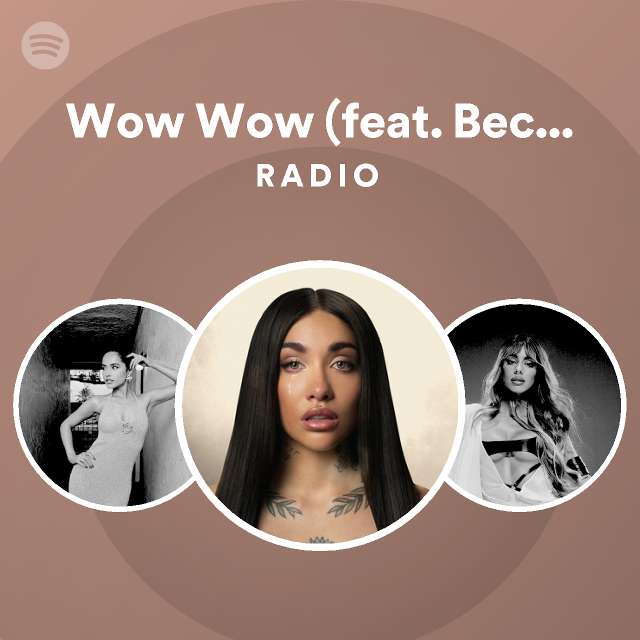 Wow Wow (feat. Becky G) Radio - playlist by Spotify | Spotify