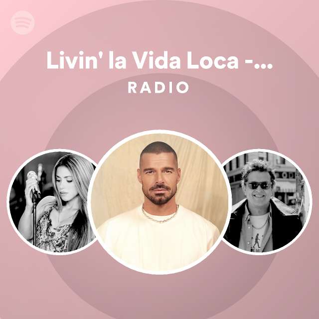 Livin' la Vida Loca - Spanish Version Radio - playlist by Spotify | Spotify