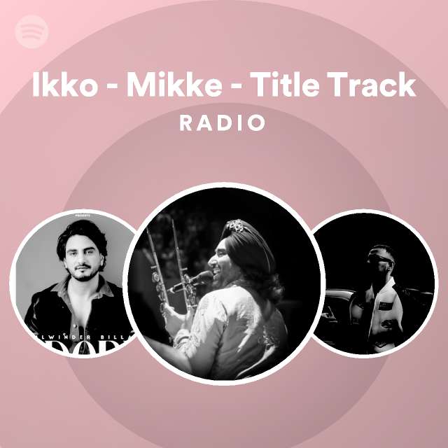 Ikko - Mikke - Title Track Radio | Spotify Playlist