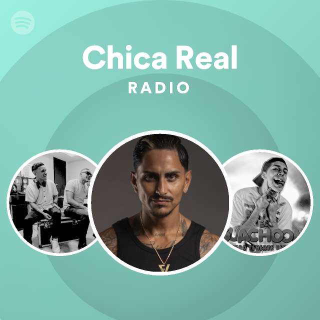 Chica Real Radio - playlist by Spotify | Spotify