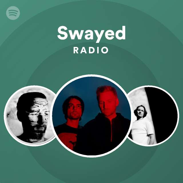 Swayed Radio - playlist by Spotify | Spotify