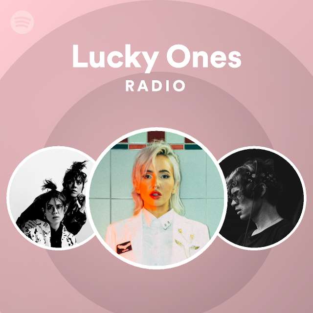 Lucky Ones Radio - playlist by Spotify | Spotify