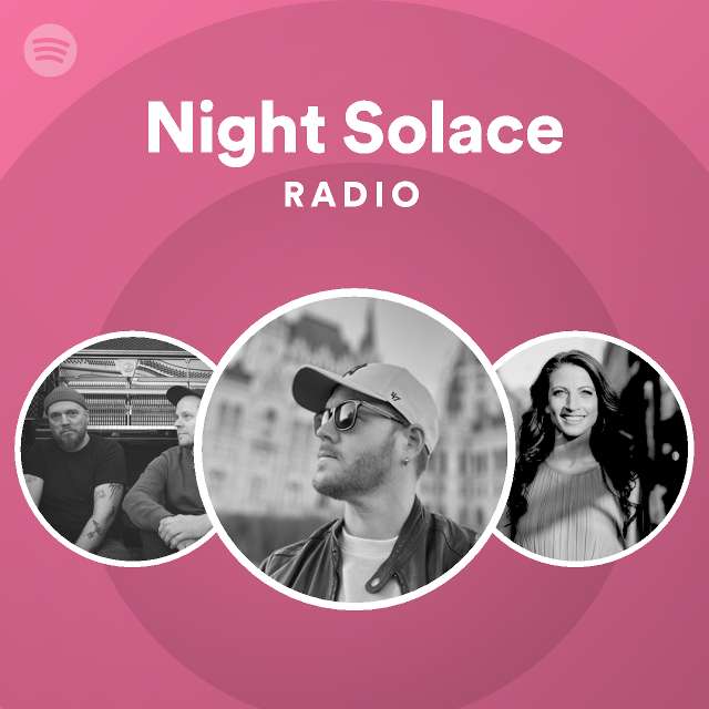 Night Solace Radio - playlist by Spotify | Spotify