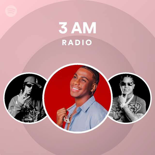 3 AM Radio | Spotify Playlist