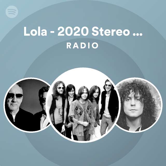 Lola 2020 Stereo Remaster Radio Playlist By Spotify Spotify