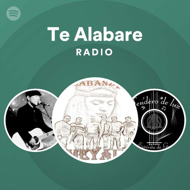 Te Alabare Radio - playlist by Spotify | Spotify