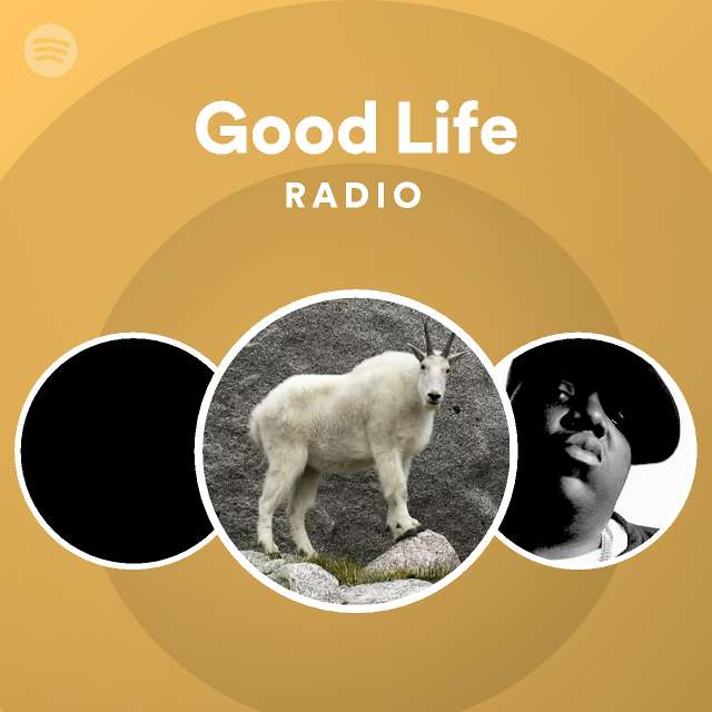 Good Life Radio - playlist by Spotify | Spotify