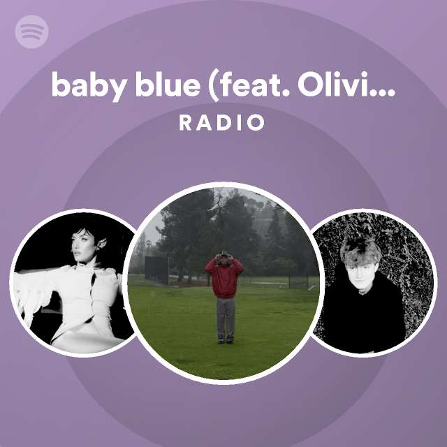 baby blue (feat. Olivia O'Brien) Radio - playlist by Spotify | Spotify