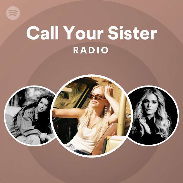 Call Your Sister Radio - playlist by Spotify | Spotify