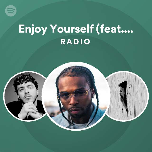 Enjoy Yourself (feat. Karol G) Radio - playlist by Spotify | Spotify