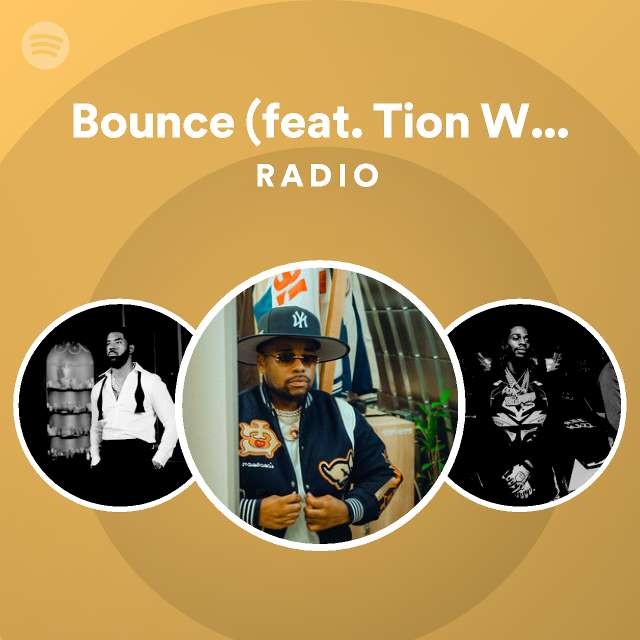 Bounce (feat. Tion Wayne & Stay Flee Get Lizzy) Radio - playlist by Spotify | Spotify