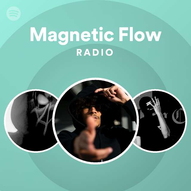 Magnetic Flow Radio - playlist by Spotify | Spotify