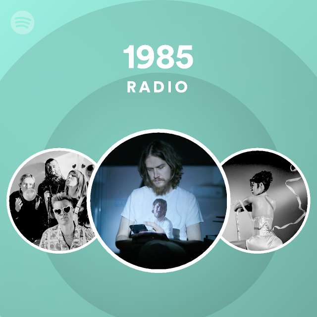 1985 Radio - playlist by Spotify | Spotify
