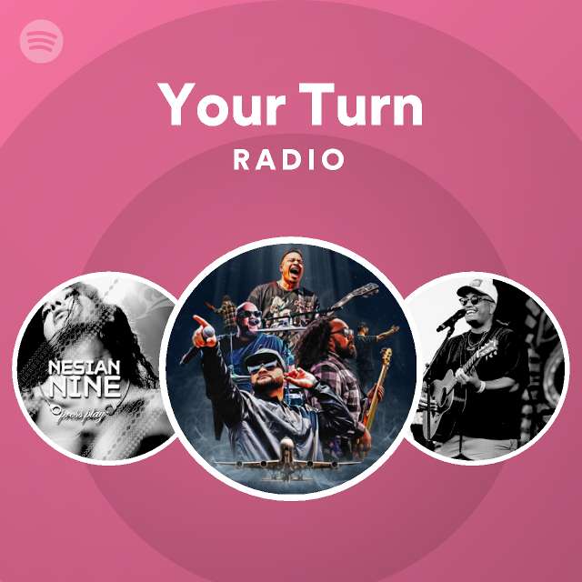 Your Turn Radio - playlist by Spotify | Spotify