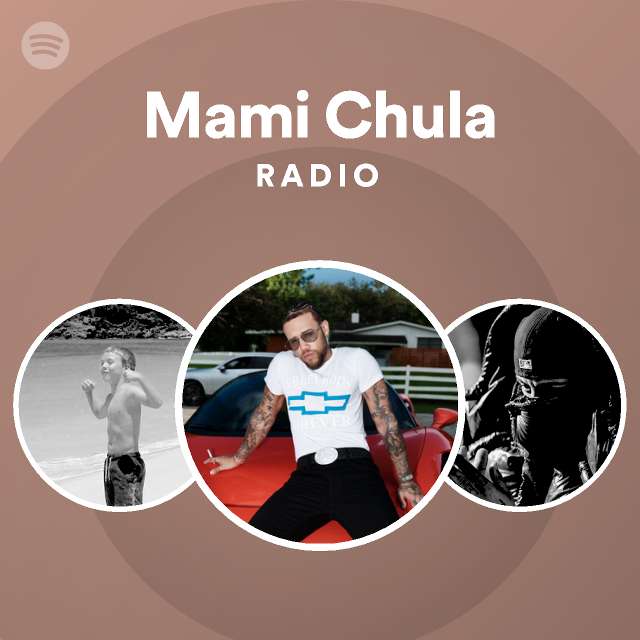 Mami Chula Radio - playlist by Spotify | Spotify