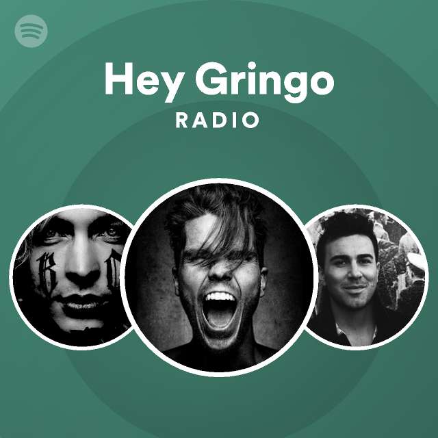 Hey Gringo Radio - playlist by Spotify | Spotify