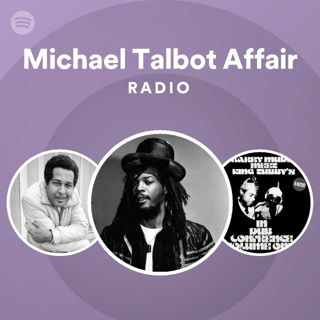 Michael Talbot Affair Radio - playlist by Spotify | Spotify
