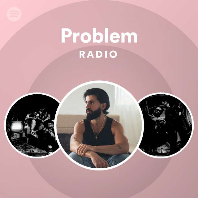 Problem Radio - playlist by Spotify | Spotify