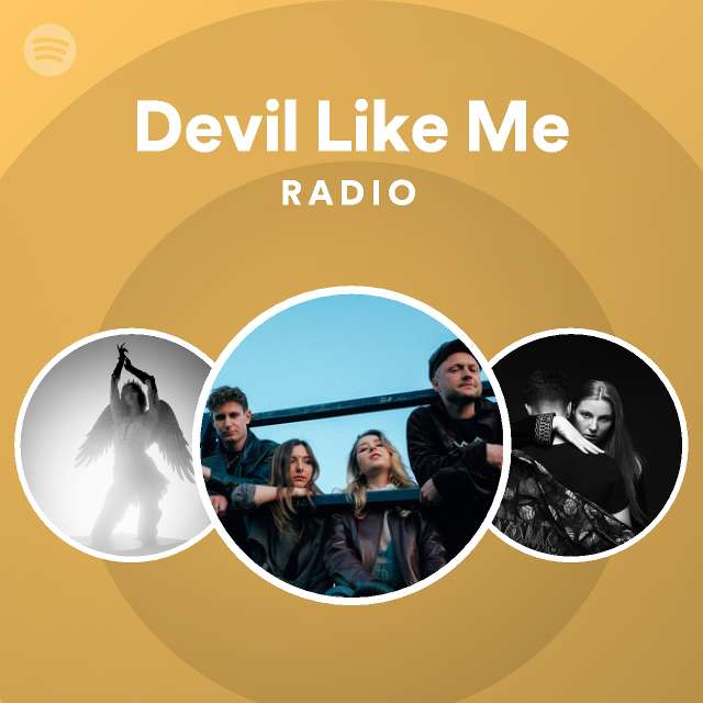 Devil Like Me Radio - playlist by Spotify | Spotify