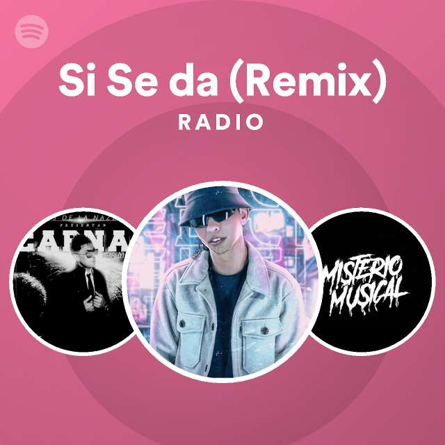 Si Se da (Remix) Radio - playlist by Spotify | Spotify