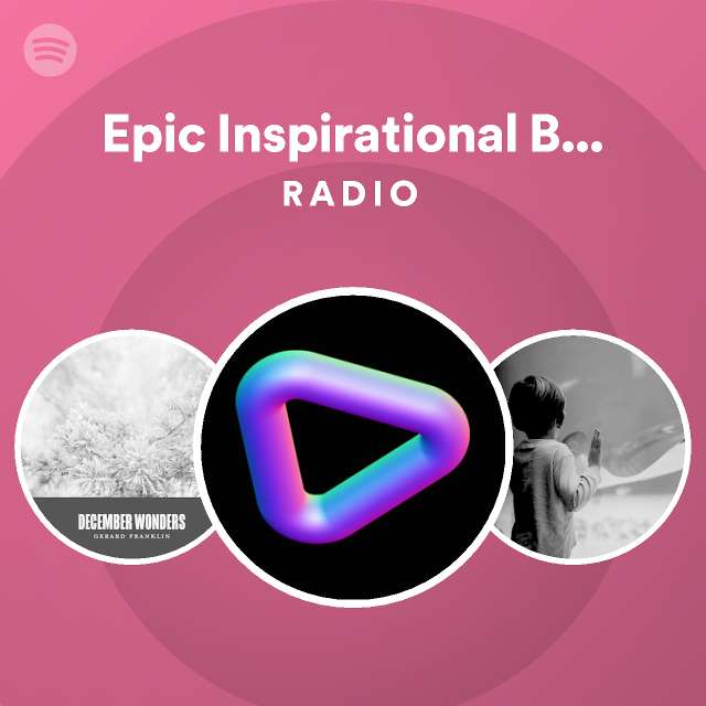 Epic Inspirational Background Radio - playlist by Spotify | Spotify