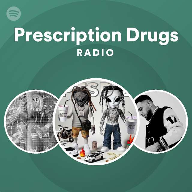 Prescription Drugs Radio | Spotify Playlist