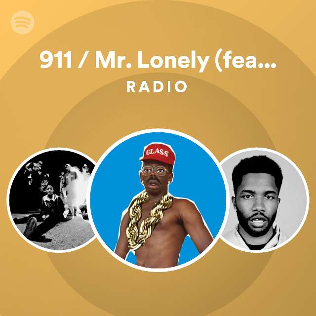911 / Mr. Lonely (feat. Frank Ocean & Steve Lacy) Radio - playlist by Spotify | Spotify