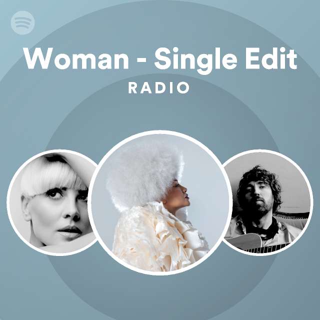 Woman - Single Edit Radio - playlist by Spotify | Spotify
